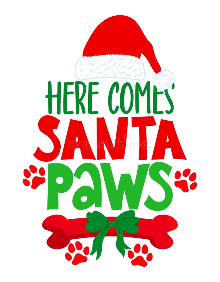 Here Comes Santa Paws - Calligraphy Phrase for Christmas. Stock Vector ...