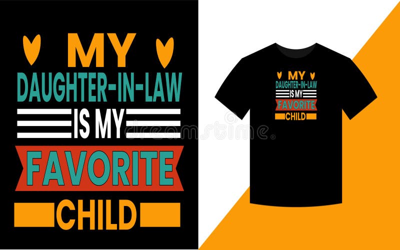My Daughter in Law is My Favorite Child, T-shirt Design Stock Vector ...