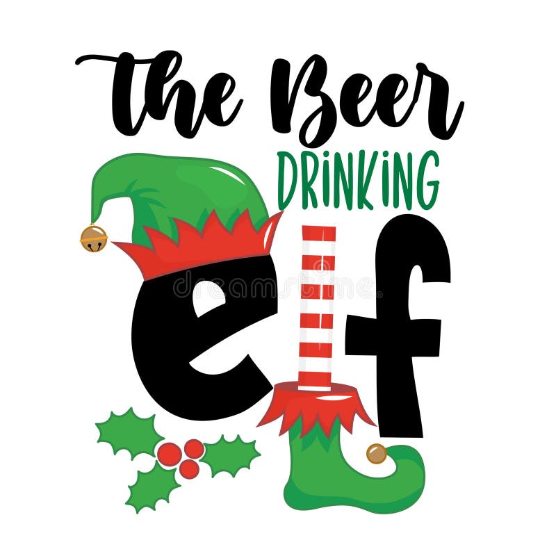 The Beer Drinking Elf - Phrase for Christmas Clothes or Ugly Sweaters ...