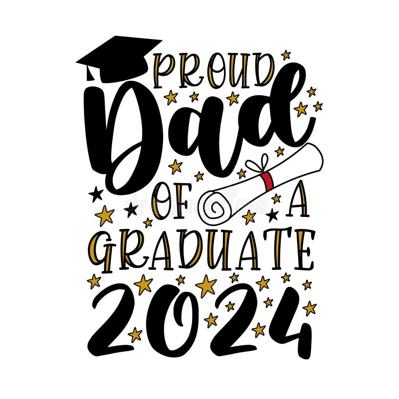 Proud Dad of a Graduate 2023 - Typography with Graduation Cap Stock ...
