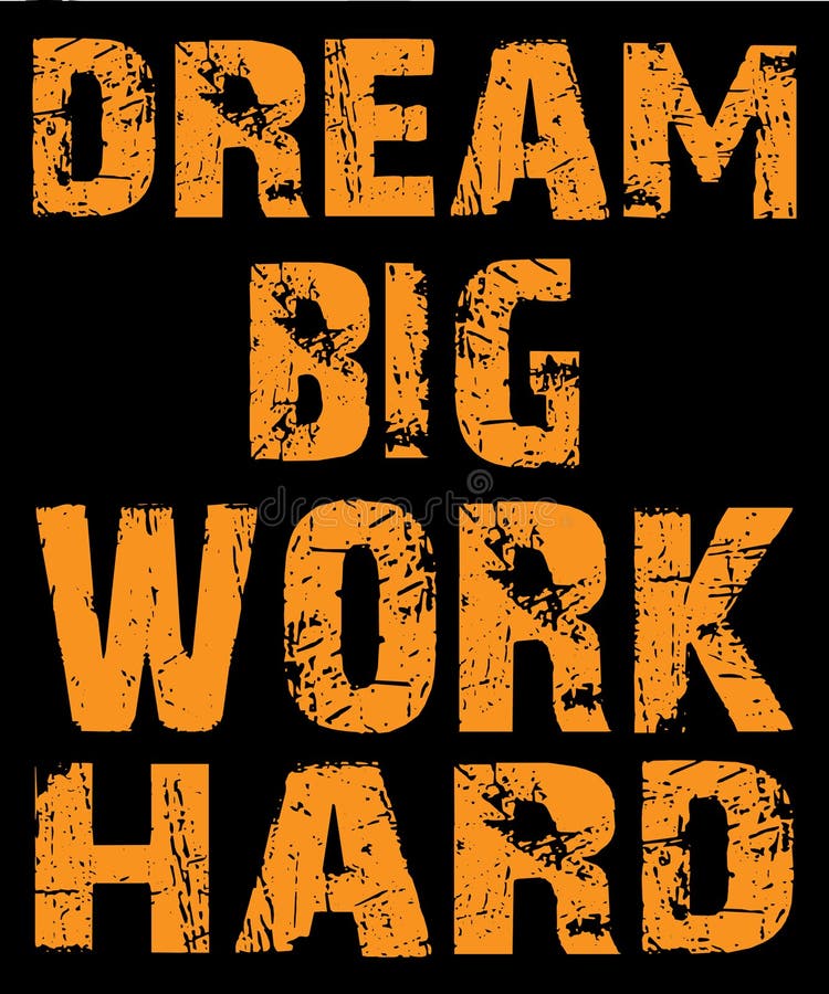 Dream Big Work Hard Graphic Design Stock Illustration - Illustration of ...