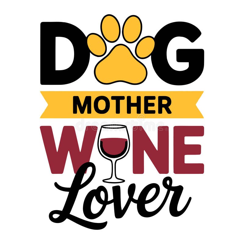 Vibrant Dog Mother Wine Lover Graphic Design or T Shirt Design Stock ...