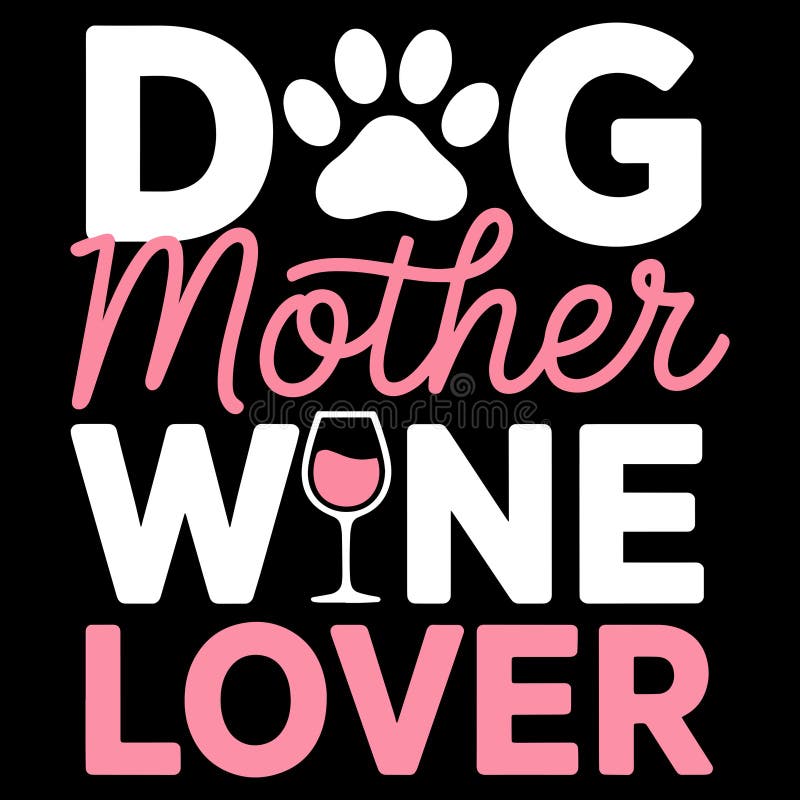 Dog Mother Wine Lover T Shirt Design on Black Background Stock ...