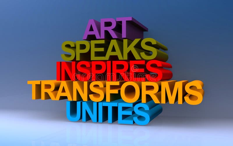 Art Speaks Inspires Transforms Unites on Blue Stock Illustration ... Art Speaks Inspires Transforms Unites on Blue Stock Illustration ...