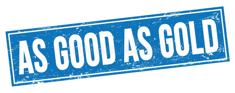AS GOOD AS GOLD Text on Blue Grungy Rectangle Stamp Stock Illustration ...