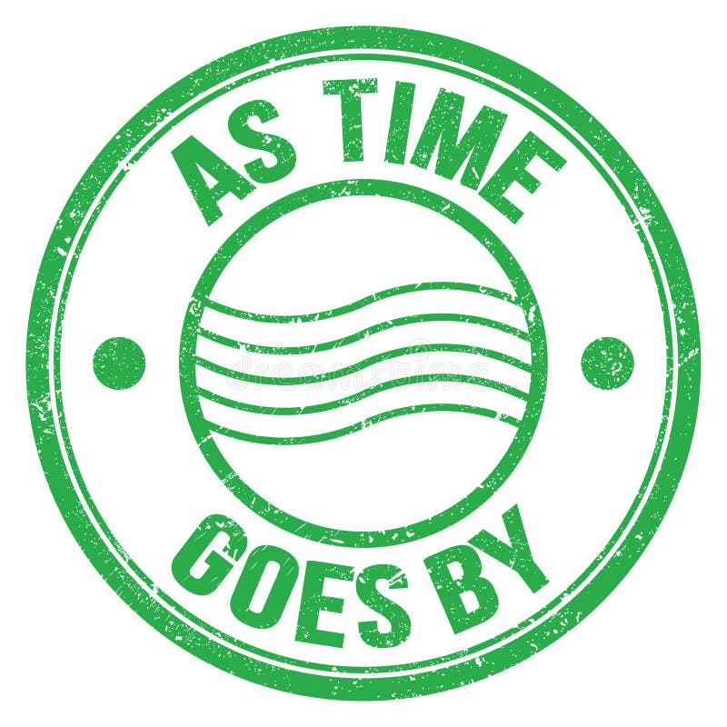 AS TIME GOES by Text on Green Round Postal Stamp Sign Stock ...
