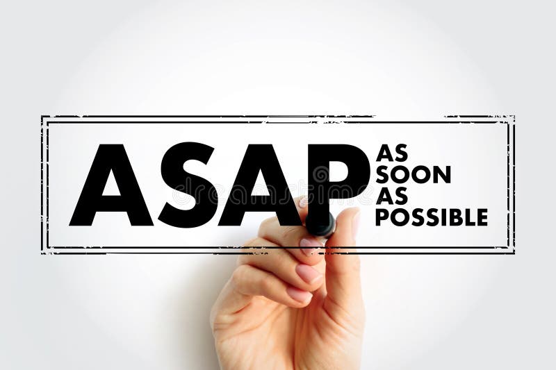 ASAP As Soon As Possible - As Quickly As You Can, As Fast As Possible ...