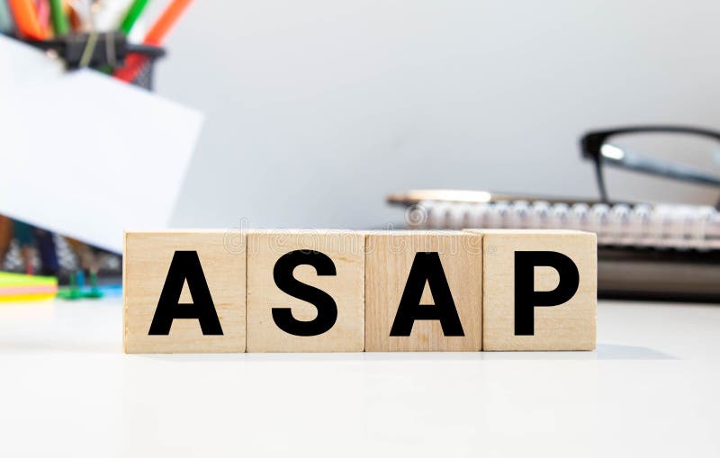 ASAP Word Made with Building Blocks,as Soon As Possible Stock Photo ...