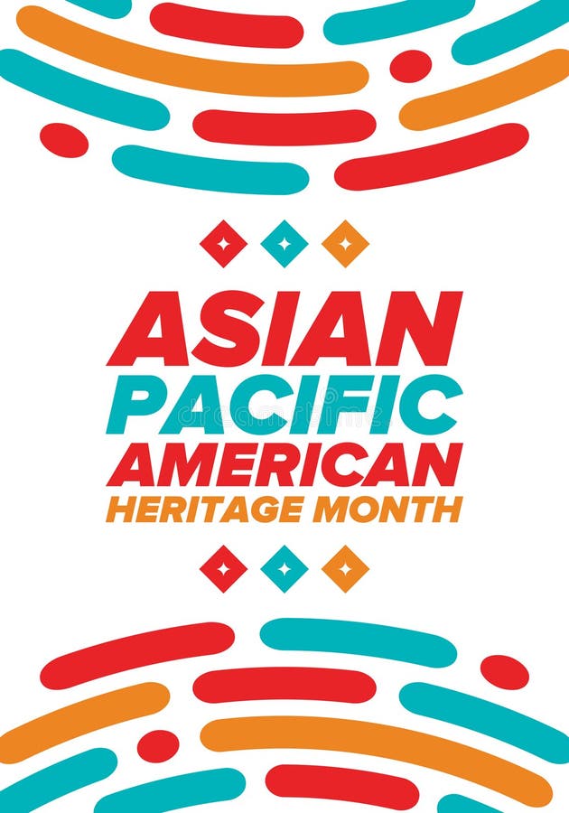 Asian Pacific American Heritage Month in May. Celebrates the Culture of ...