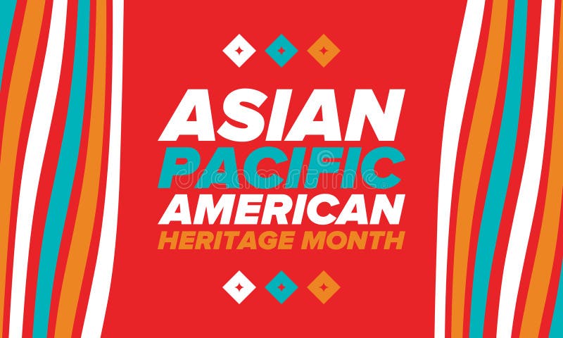 Asian Pacific American Heritage Month in May. Celebrates the Culture of ...