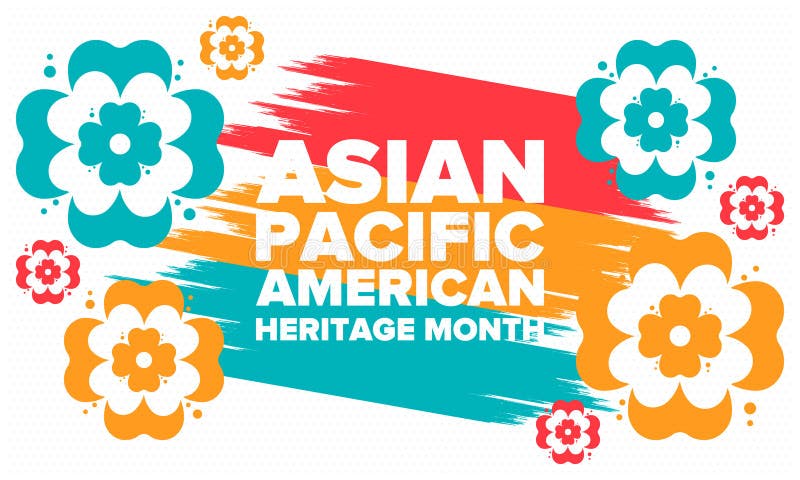 Asian Pacific American Heritage Month In May Celebrates The Culture Of