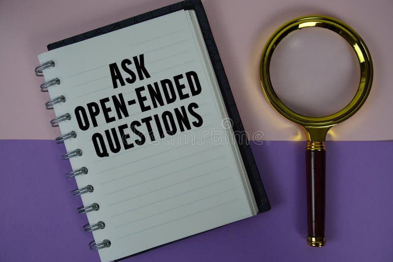 Ask Open-Ended Questions Text Written on Notebook Paper with Magnifying ...