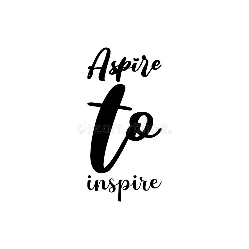 Aspire To Inspire before we Expire, Hand Lettering. Stock Vector ...
