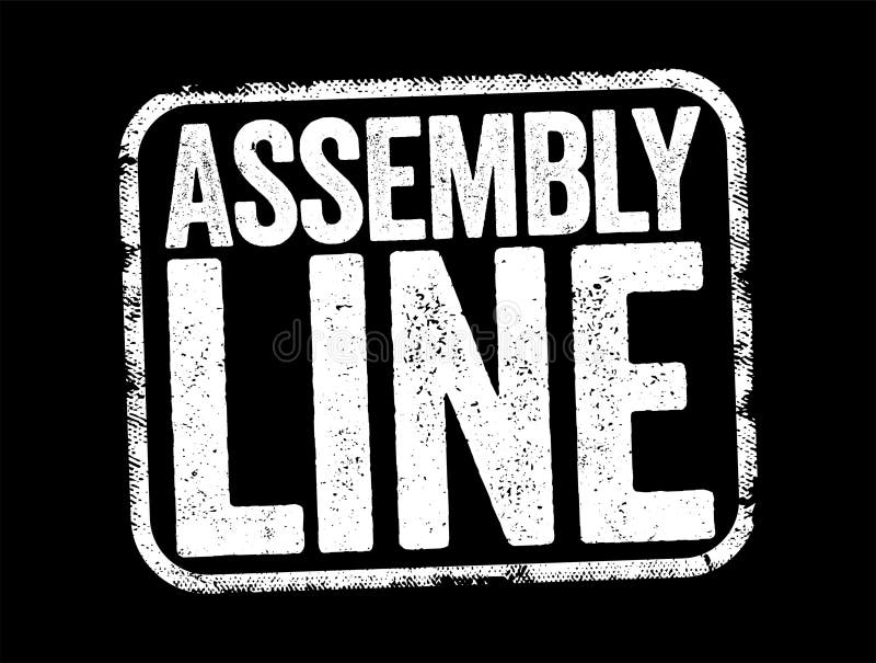 Assembly Line is a Production Process that Breaks the Manufacture of a ...