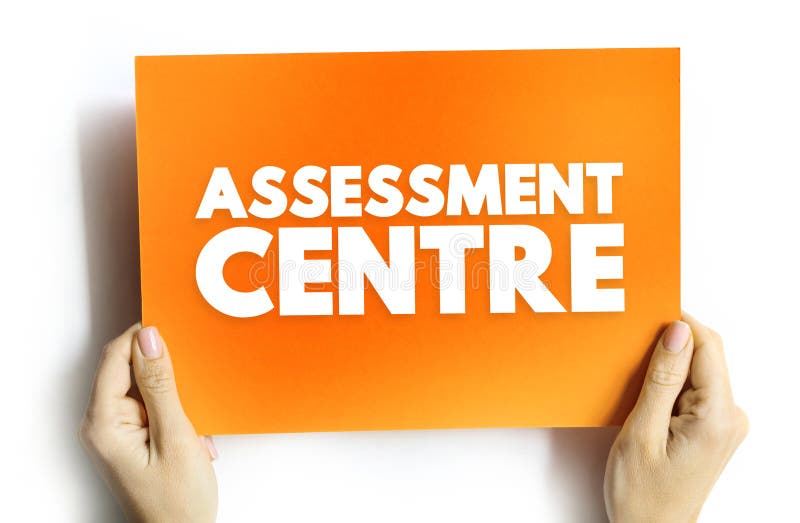 Assessment Centre - Process Where Candidates are Examined To Determine ...