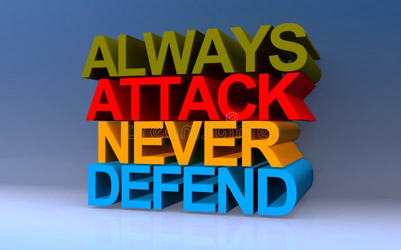 Always Attack Never Defend on Blue Stock Illustration - Illustration of ...