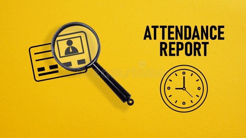 Attendance Report is Shown Using the Text and Photo of Magnifying Glass ...