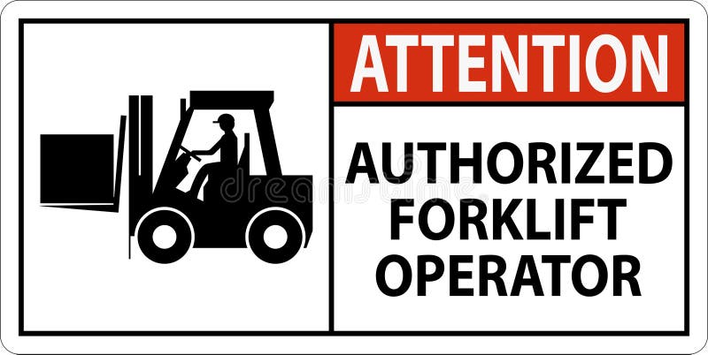 Attention Authorized Forklift Operator Sign Stock Vector - Illustration ...