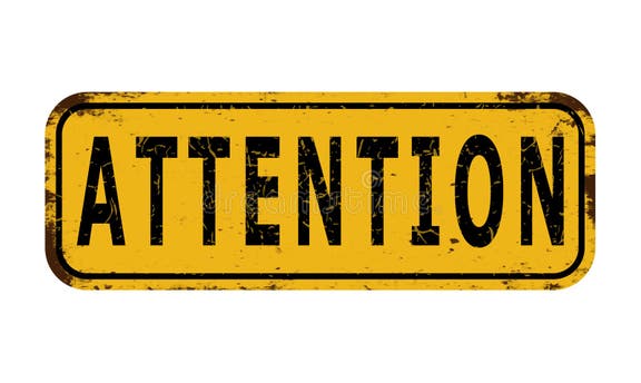Attention. an Old Rectangular, Worn Road Sign with the Words Attention ...