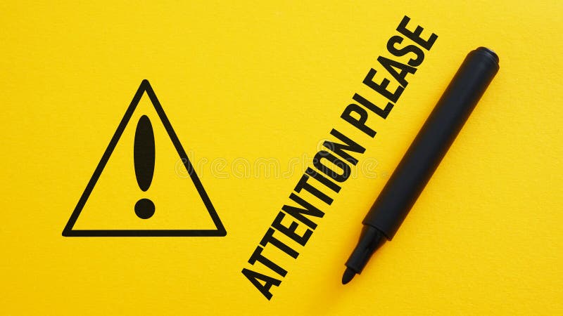 Attention Please is Shown Using the Text Stock Photo - Image of beware, information: 336144934