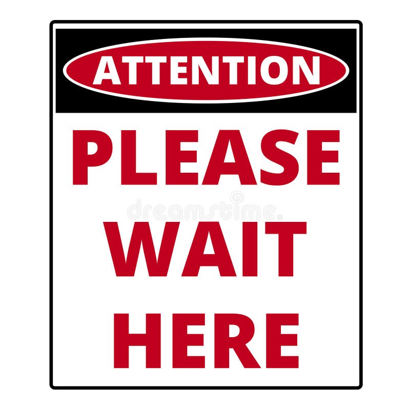Attention Please Wait Here Sign Isolated on a White Background Stock ...
