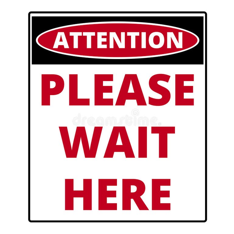 Attention Please Wait Here Sign Isolated on a White Background Stock ...