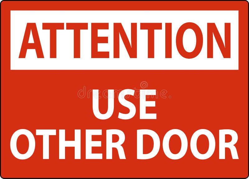 Attention Sign, Caution, Use Other Door Stock Vector - Illustration of ...