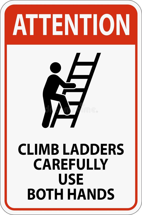 Attention Sign, Climb Ladders Carefully Use Both Hands Stock Vector ...