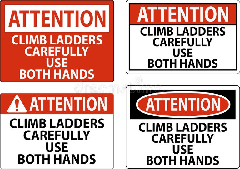 Attention Sign, Climb Ladders Slowly and Use Both Hands Stock Vector ...