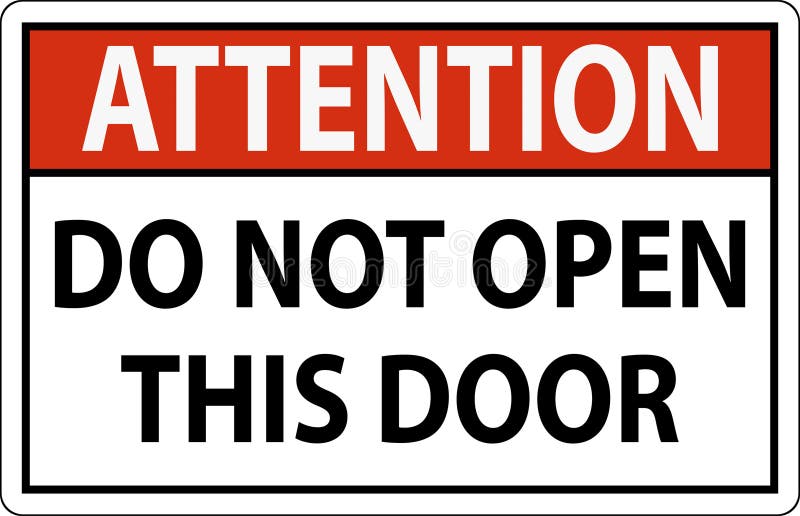 Attention Sign, Do Not Open this Door Stock Vector - Illustration of ...