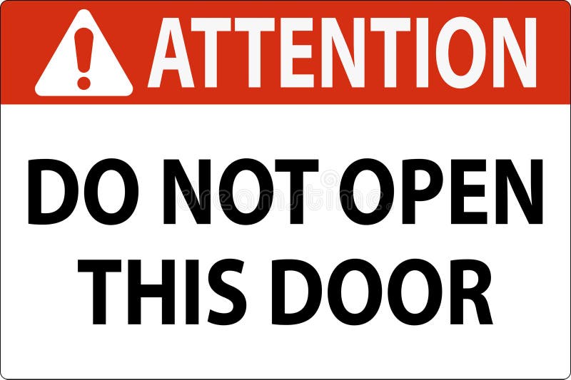 Attention Sign, Do Not Open this Door Stock Vector - Illustration of ...