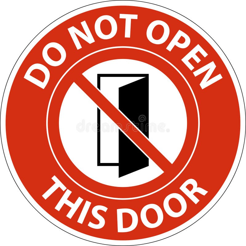 Attention Sign, Do Not Open this Door Stock Vector - Illustration of exit, information: 305047867