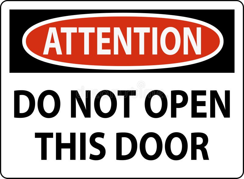 Attention Sign, Do Not Open this Door Stock Vector - Illustration of ...