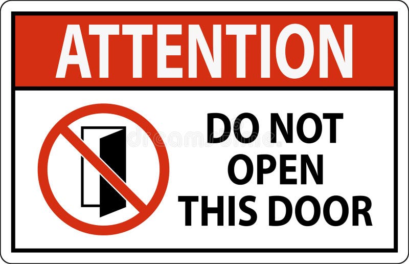 Attention Sign, Do Not Open this Door Stock Vector - Illustration of ...