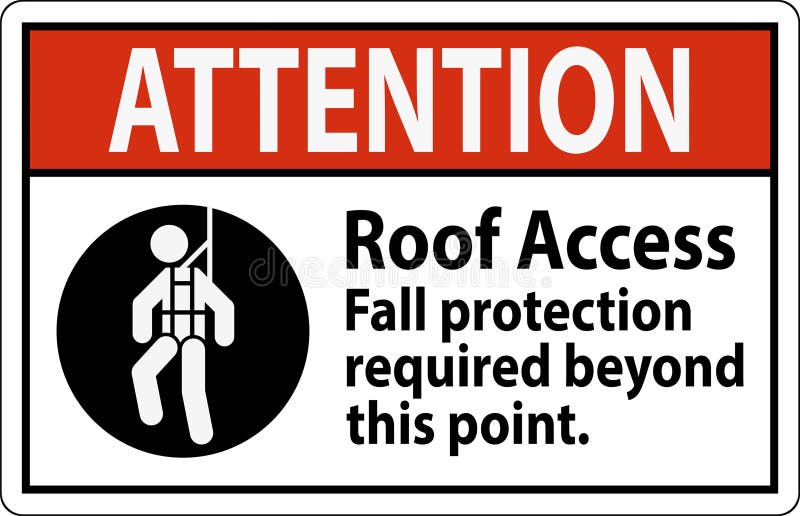 Attention Sign Roof Access Fall Protection Required Beyond This