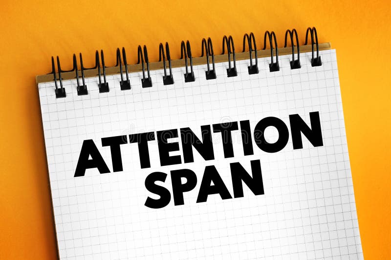 Attention Span is the Amount of Time Spent Concentrating on a Task ...