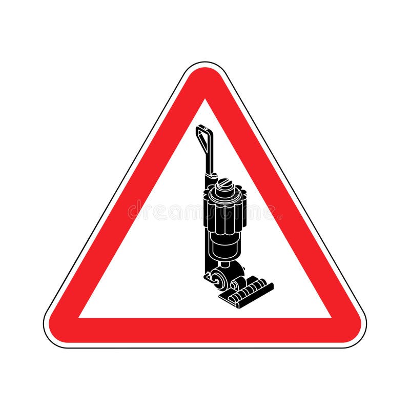Attention Vacuuming! Warning Put Things in Order. Red Triangle Sign ...