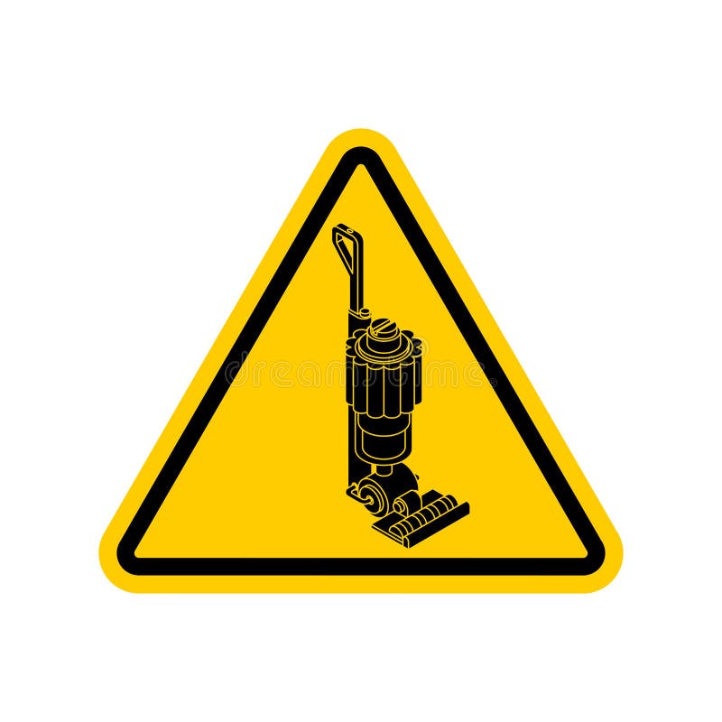 Attention Vacuuming! Warning Put Things in Order. Yellow Triangle Sign ...