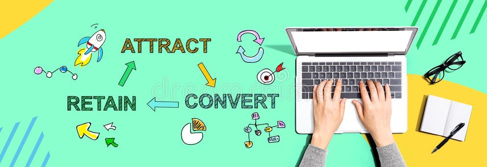 Attract Convert Retain Concept with Person Using a Laptop Stock ...