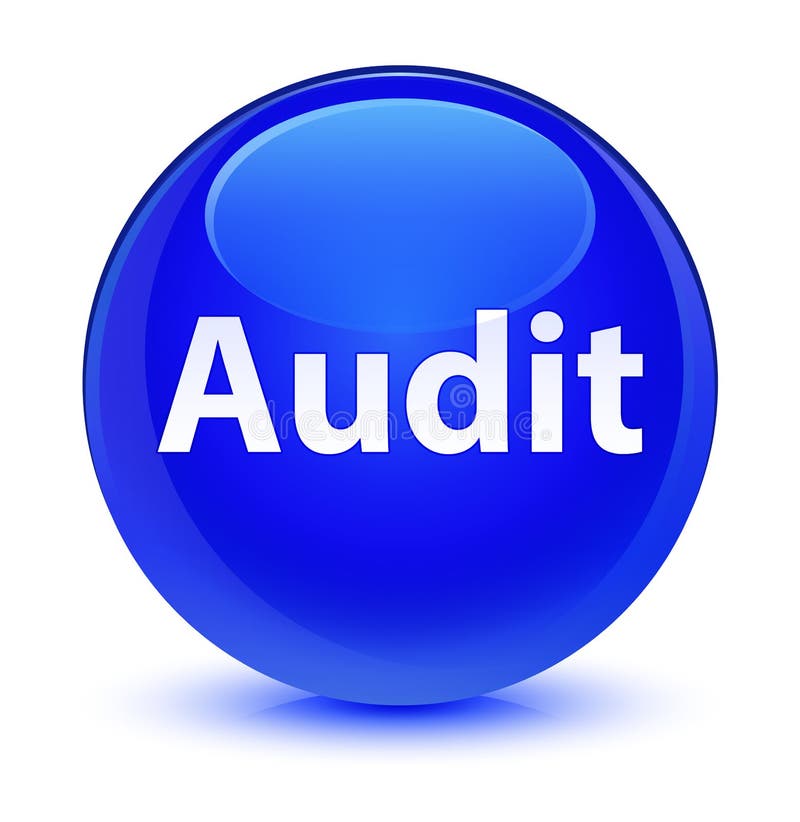 Audit Glassy Blue Round Button Stock Illustration - Illustration of ...