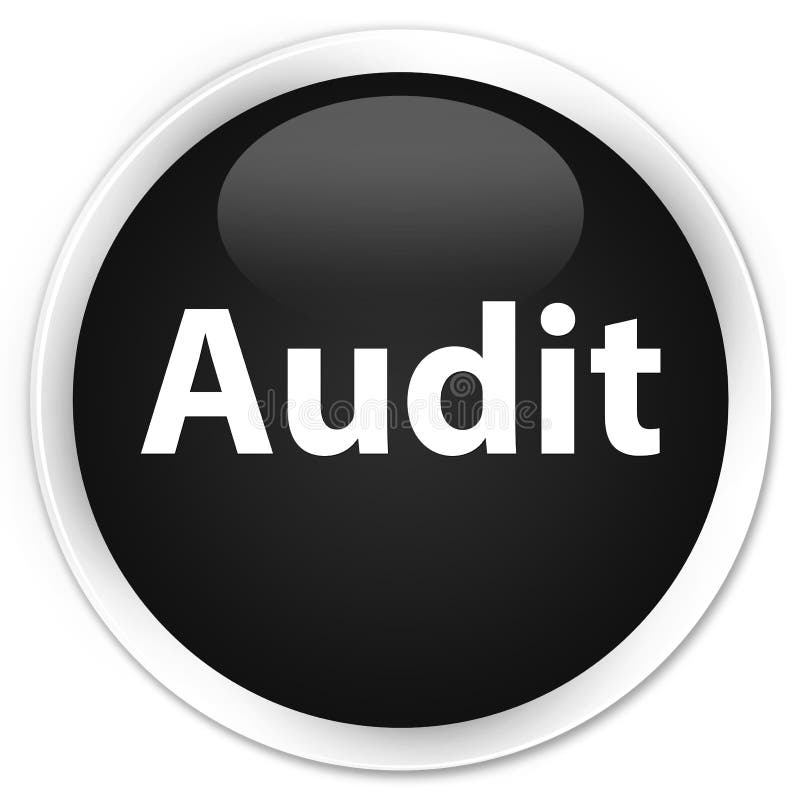Audit Premium Black Round Button Stock Illustration - Illustration of ...