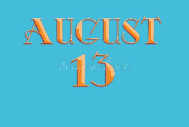 13 August, Monthly Calendar. Text Effect on Cyan Background Stock ...