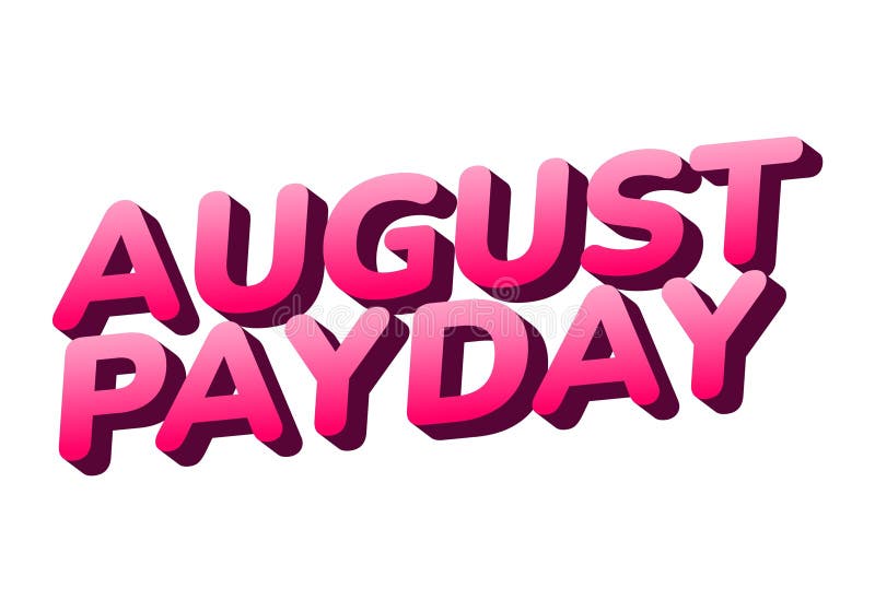 August Payday. Text Effect for Advertising Needs about Payday in August ...