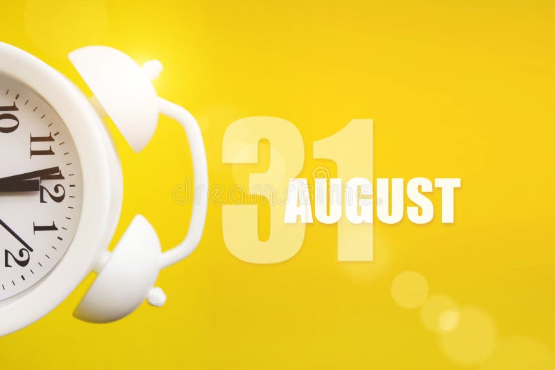 August 31st . Day 31 of Month, Calendar Date. White Alarm Clock on ... August 31st . Day 31 of Month, Calendar Date. White Alarm Clock on ...