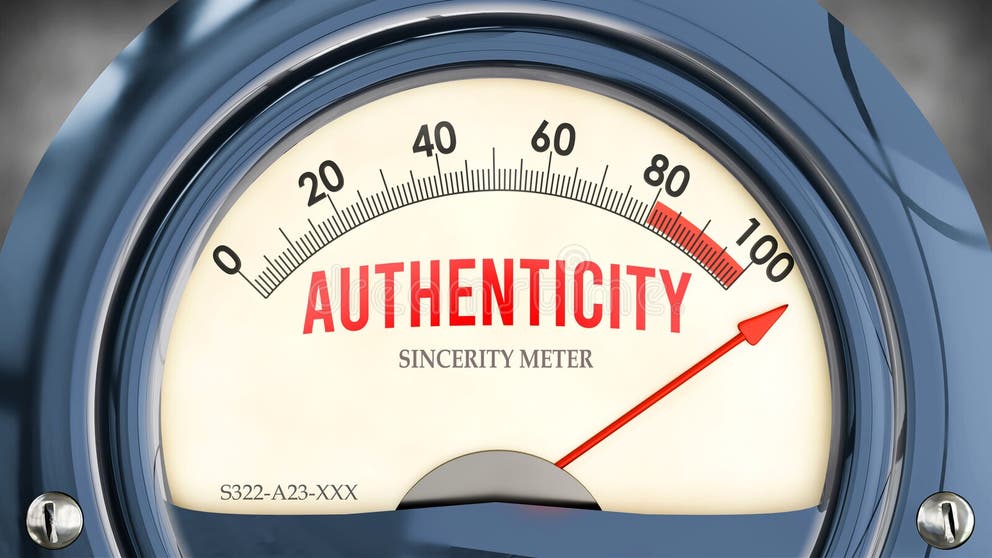 Authenticity and Sincerity Meter that is Hitting a Full Scale, Showing ...