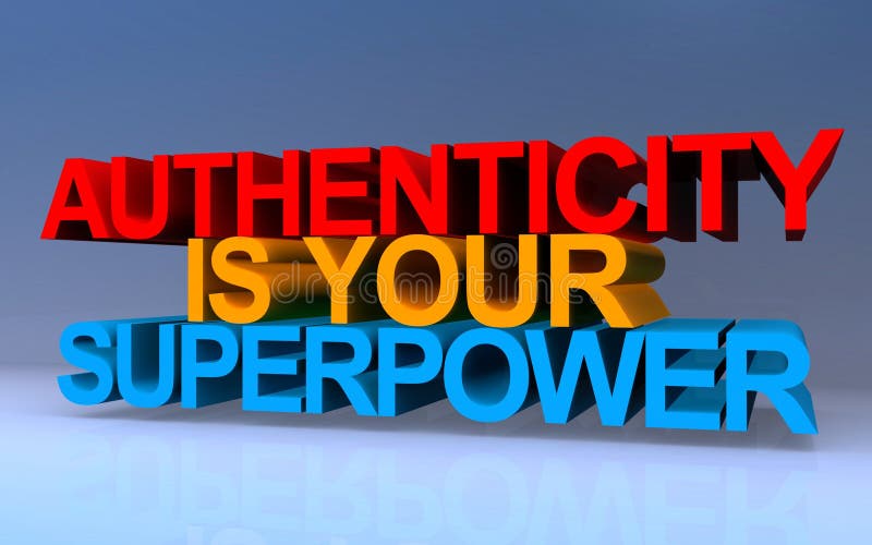 Authenticity is Your Superpower on Blue Stock Image - Image of ...