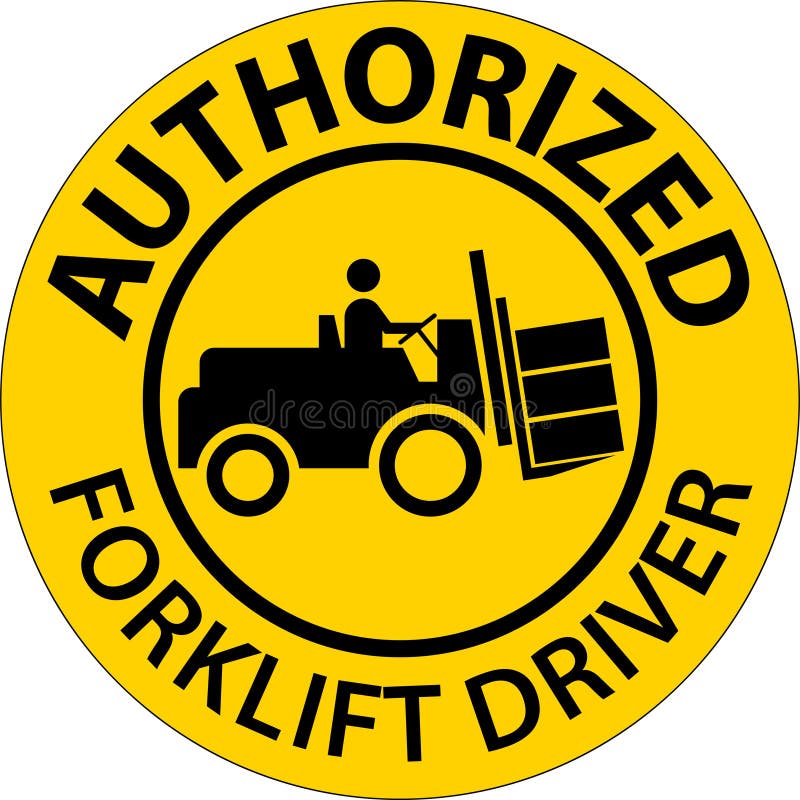 Authorized Forklift Driver Sign Stock Vector - Illustration of caution ...