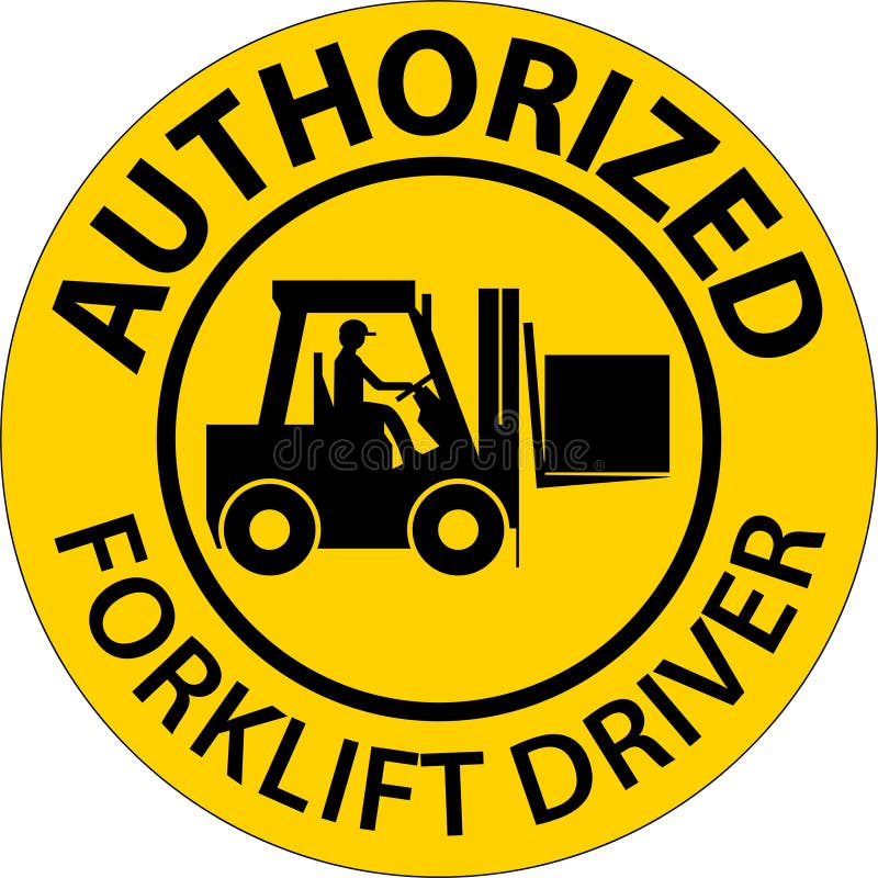 Authorized Forklift Driver Sign Stock Vector - Illustration of ...