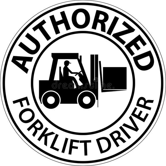 Authorized Forklift Driver Sign Stock Vector - Illustration of ...