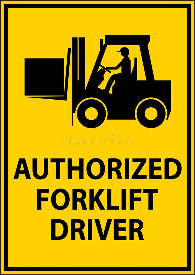 Authorized Forklift Driver Sign Stock Vector - Illustration of ...
